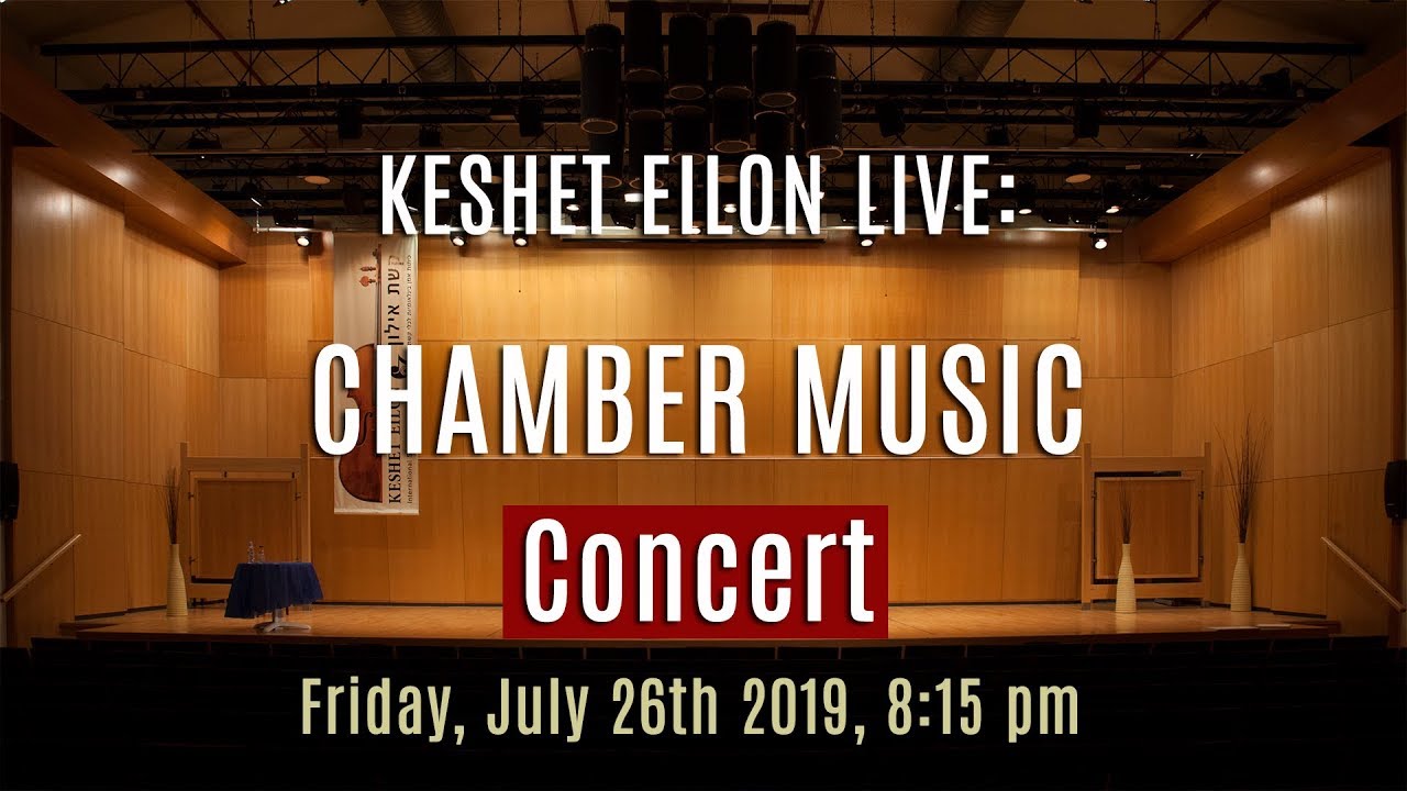 Keshet Eilon Live: Chamber Music Concert, July 26th, 2019 8:15pm - YouTube