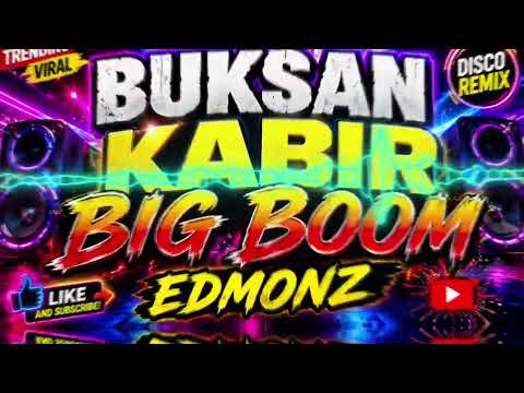 DISCO REMIX BUKSAN KABIR BIG BOOM💃💃💃