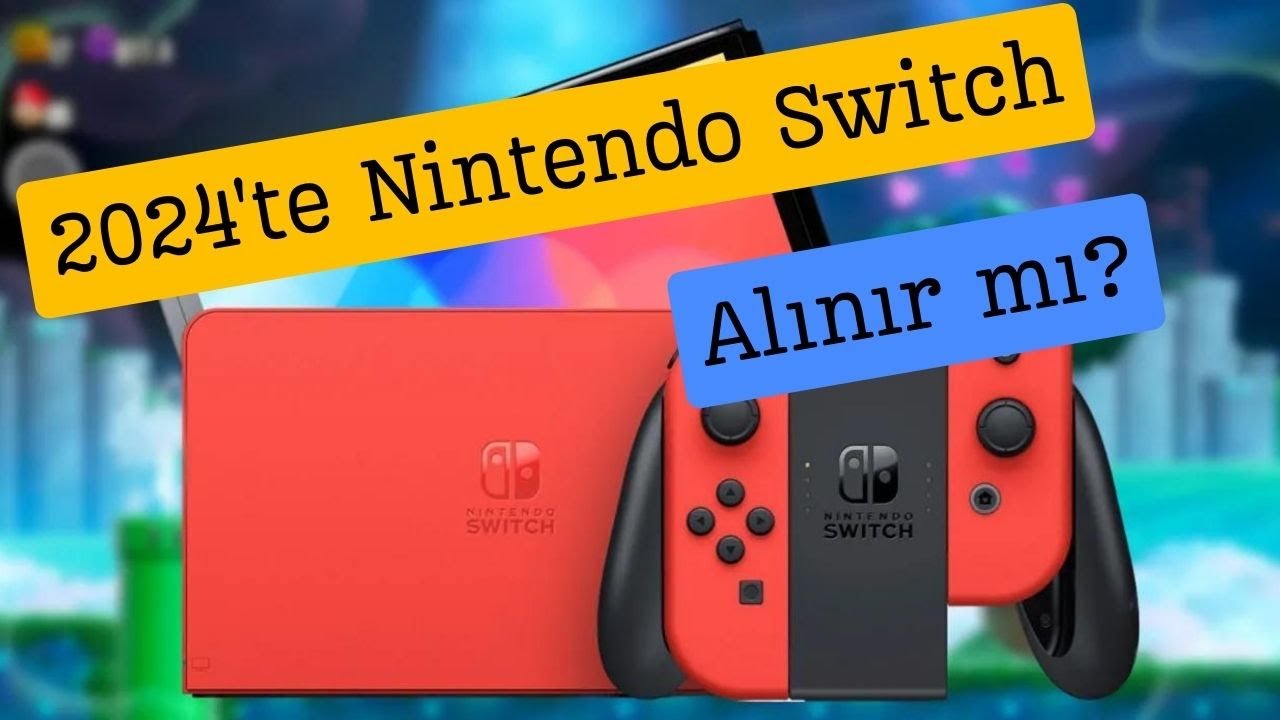 2024 yılında Nintendo Switch alınır mı? - YouTube