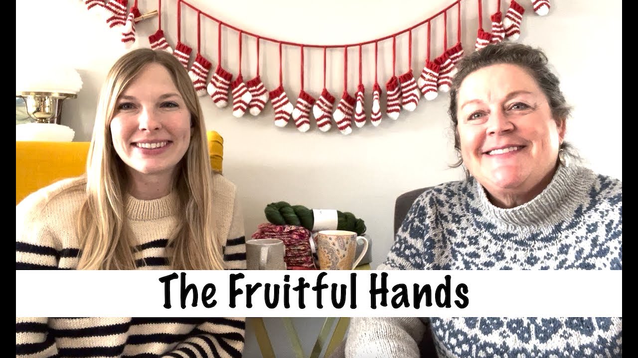Ep. 45 - The Fruitful Hands Knitting Podcast - YouTube