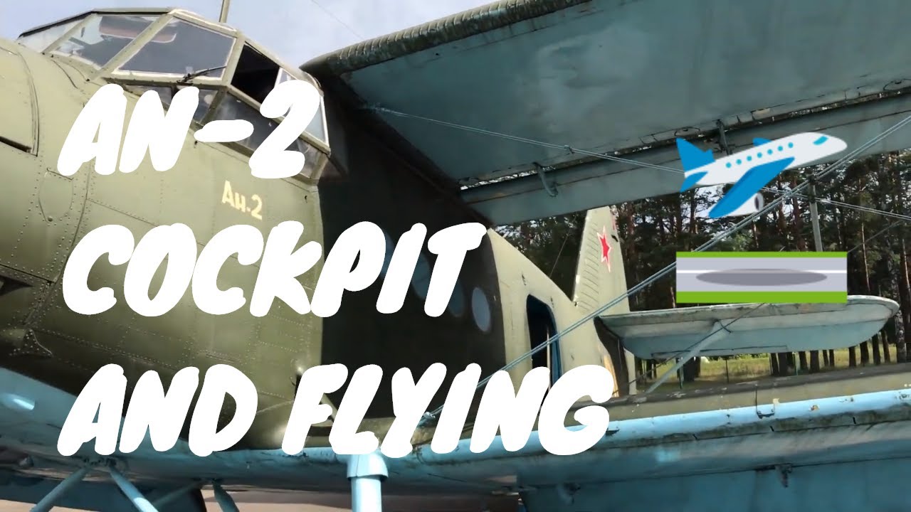 ANTONOV AN-2 Detailed Cockpit And Flying - YouTube