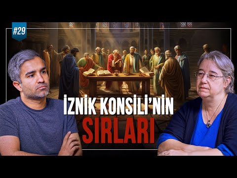 Banu Çelik ile İznik Konsili: 1700 Yıldır Süregelen Tartışmalar