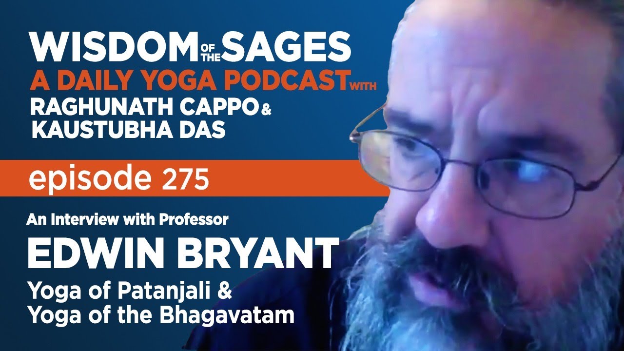 275: Interview with Edwin Bryant / Yoga of Patanjali & Yoga of the ...