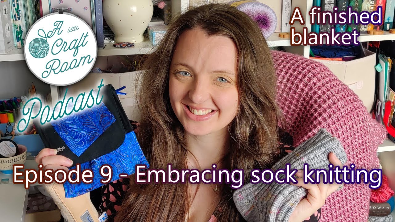 Knitting and Crochet Podcast Episode 9 - Embracing sock knitting! - YouTube