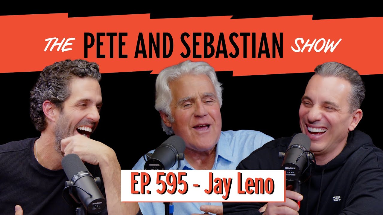 The Pete & Sebastian Show - EP 595 - "Jay Leno" - (FULL EPISODE) - YouTube