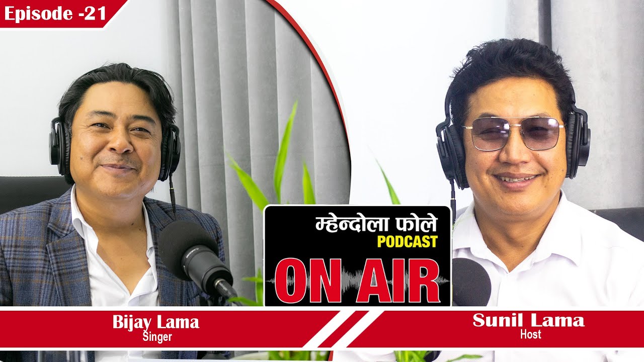 Episode-21||Mhendolafole Podcast With Sunil lama||Bijay Lama|| - YouTube