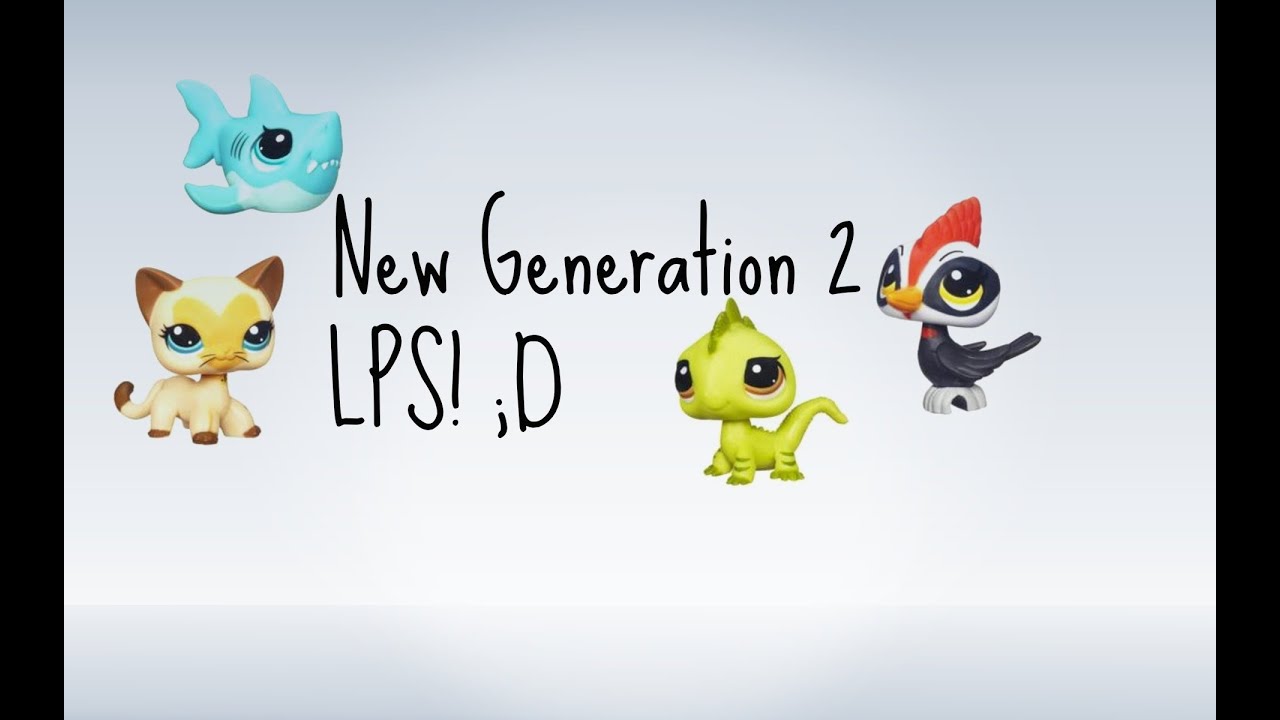 New Generation 2 LPS! ;D - YouTube
