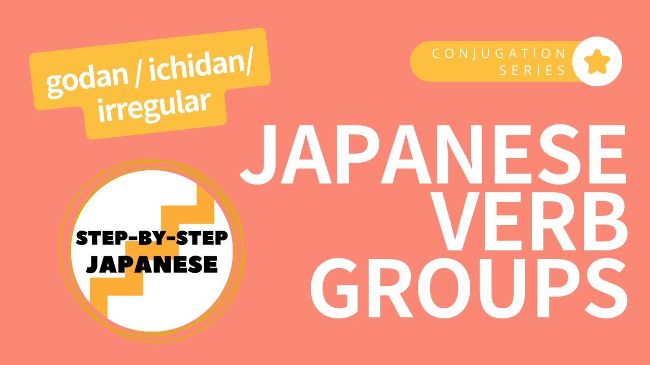 Japanese Conjugations: Verb Groups - YouTube