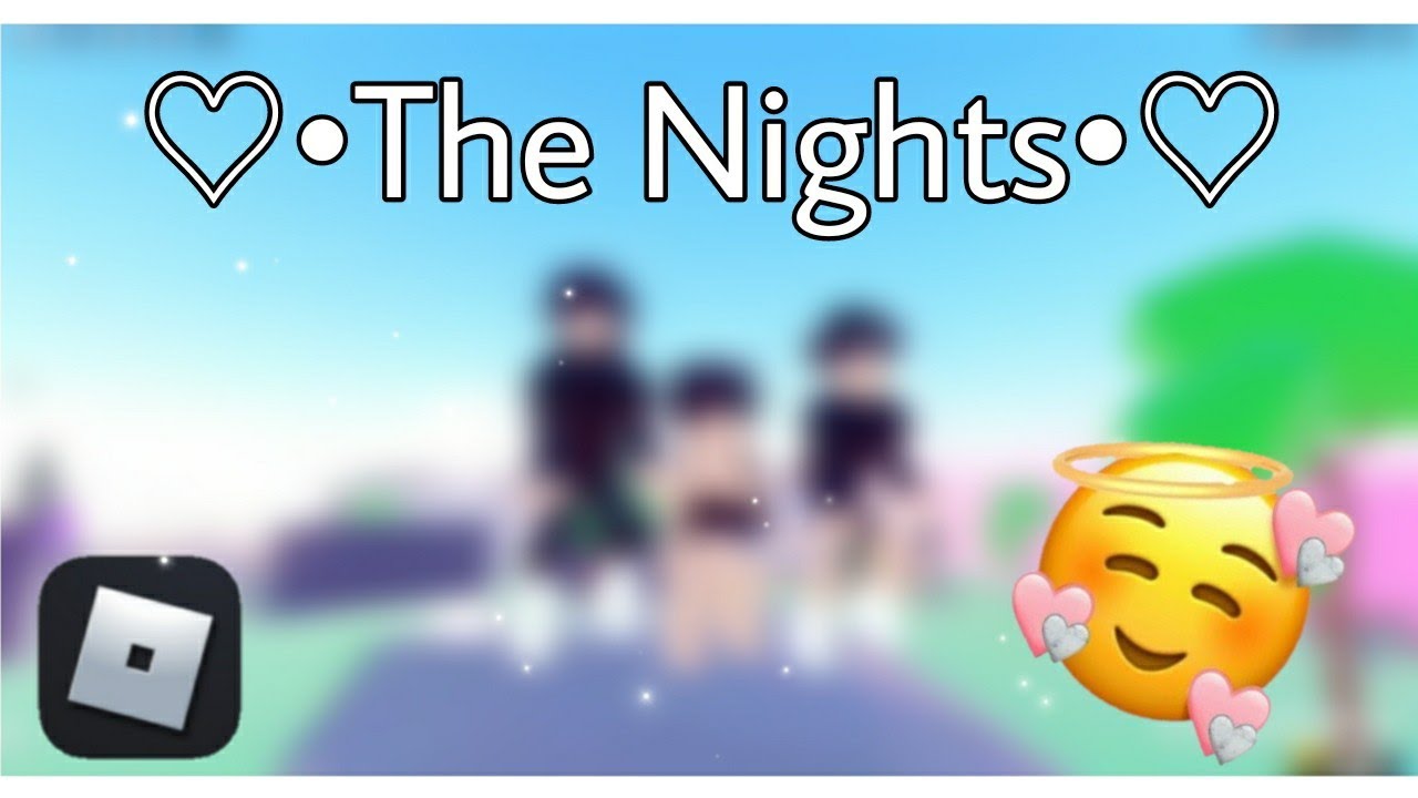 😌•The Nights•💕🕊 [Roblox edit with my brothers] - YouTube
