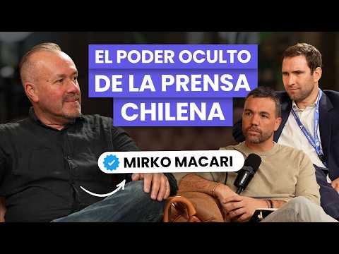 El PODER OCULTO de la prensa Chilena. Mirko Macari | EP 71