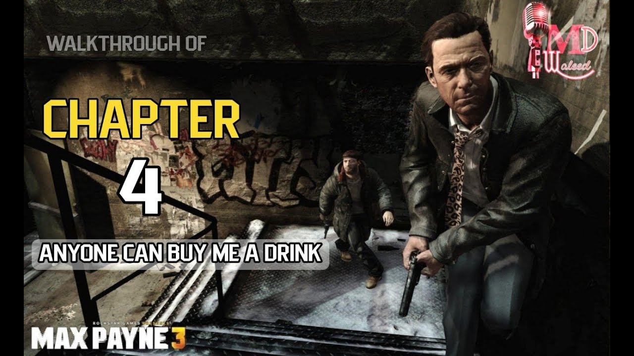 Chapter 4 - ANYONE CAN BUY ME A DRINK | Max Payne 3 | Walkthrough | Md ...