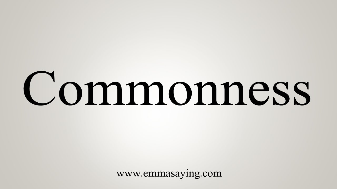 How To Say Commonness - YouTube