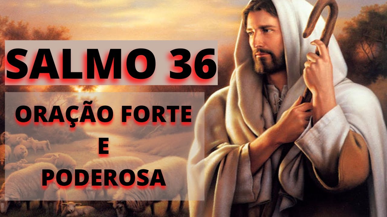 Salmo 36 - Oração Forte e Poderosa - YouTube