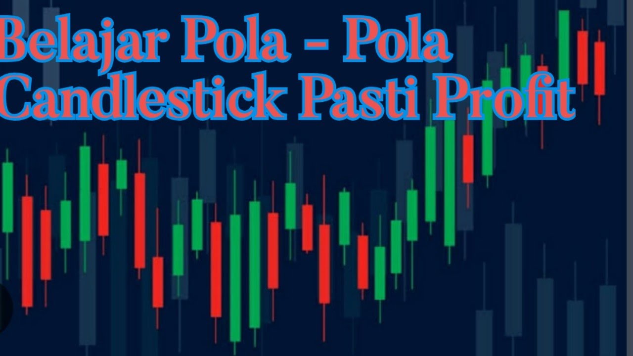 Belajar Mengenal Bentuk - Bentuk Candlestick - YouTube