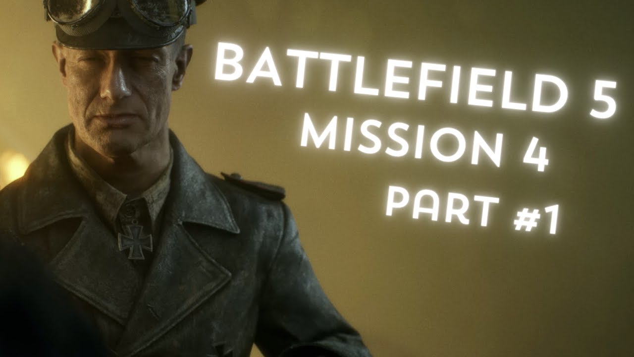 Battlefield 5 Mission 4 Part 1 story mode campaign gameplay! - YouTube