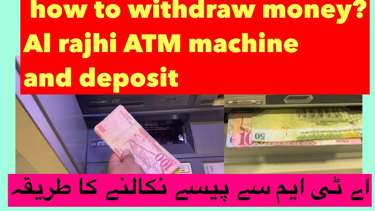 How to withdraw cash in Al rajhi bank ATM machine in Saudi Arabia cash ...
