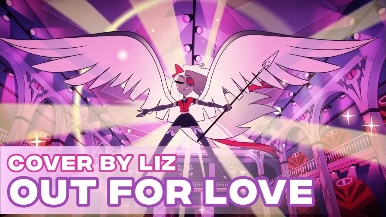 OUT FOR LOVE (È l’amore - Hazbin Hotel) COVER ITA BY LIZ - YouTube