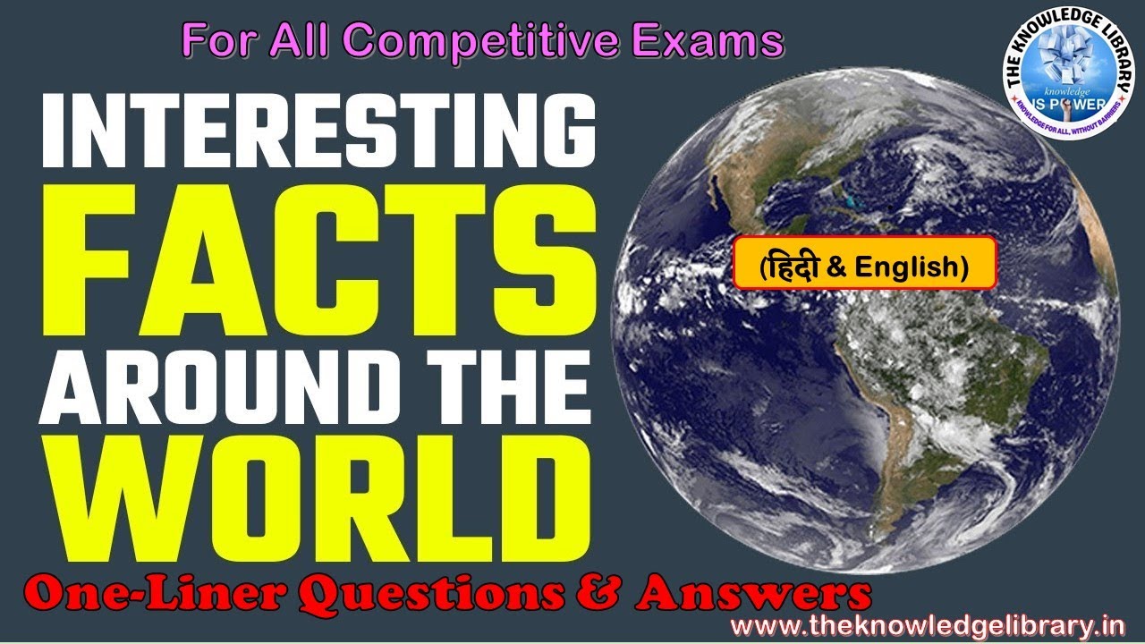 Interesting Facts Around the world | World Facts | Important One-liner ...