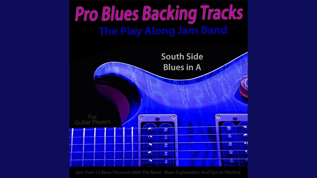 Pro Blues Backing Tracks (South Side Blues in A) (12 Blues Choruses ...