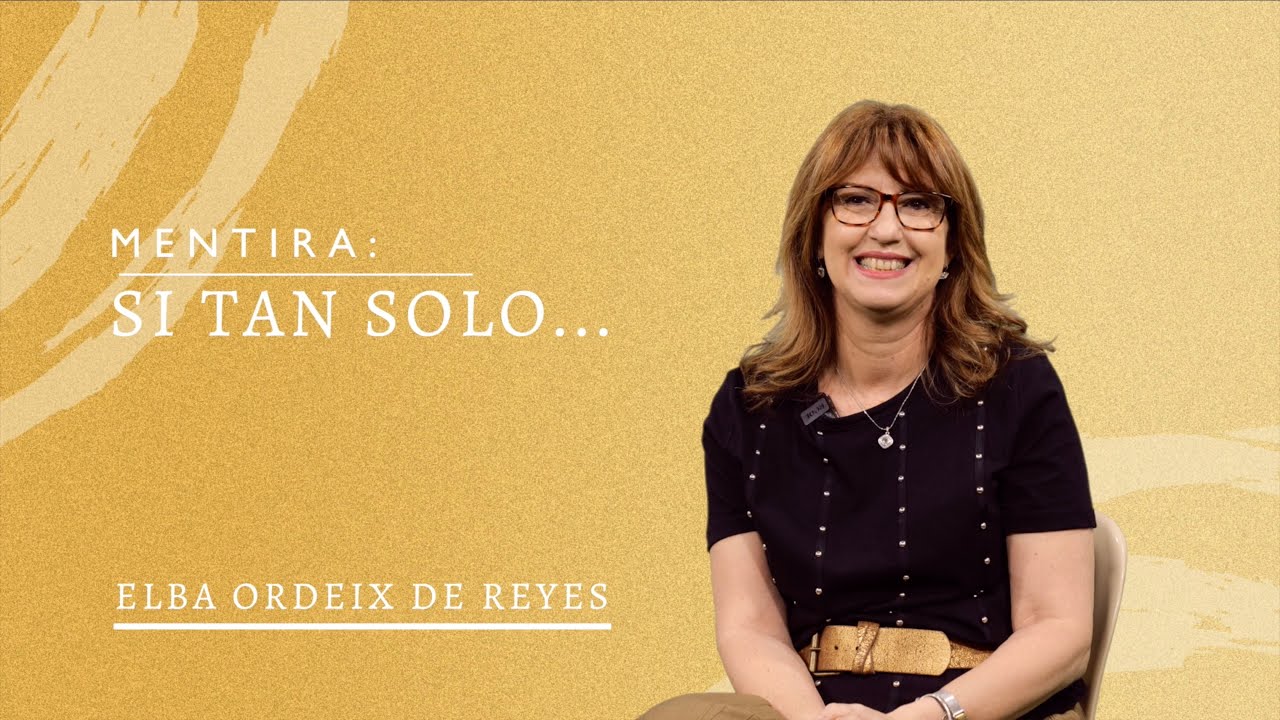 Mentira: Si tan solo... | Elba de Reyes - YouTube