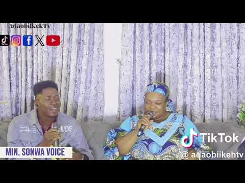praise and worship with sis adaobi ikeh ft sonwa voice