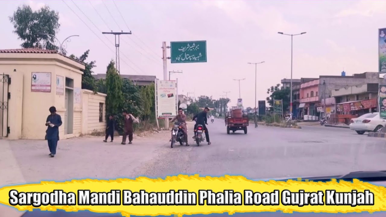 Sargodha mandi bahauddin. phalia road gujrat kunjah. kang chanan - YouTube