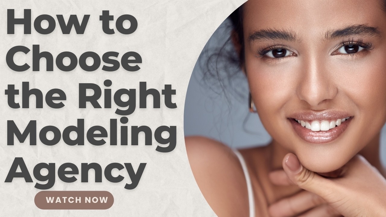 How to Choose the Right Modeling Agency: A Step-by-Step Guide - YouTube