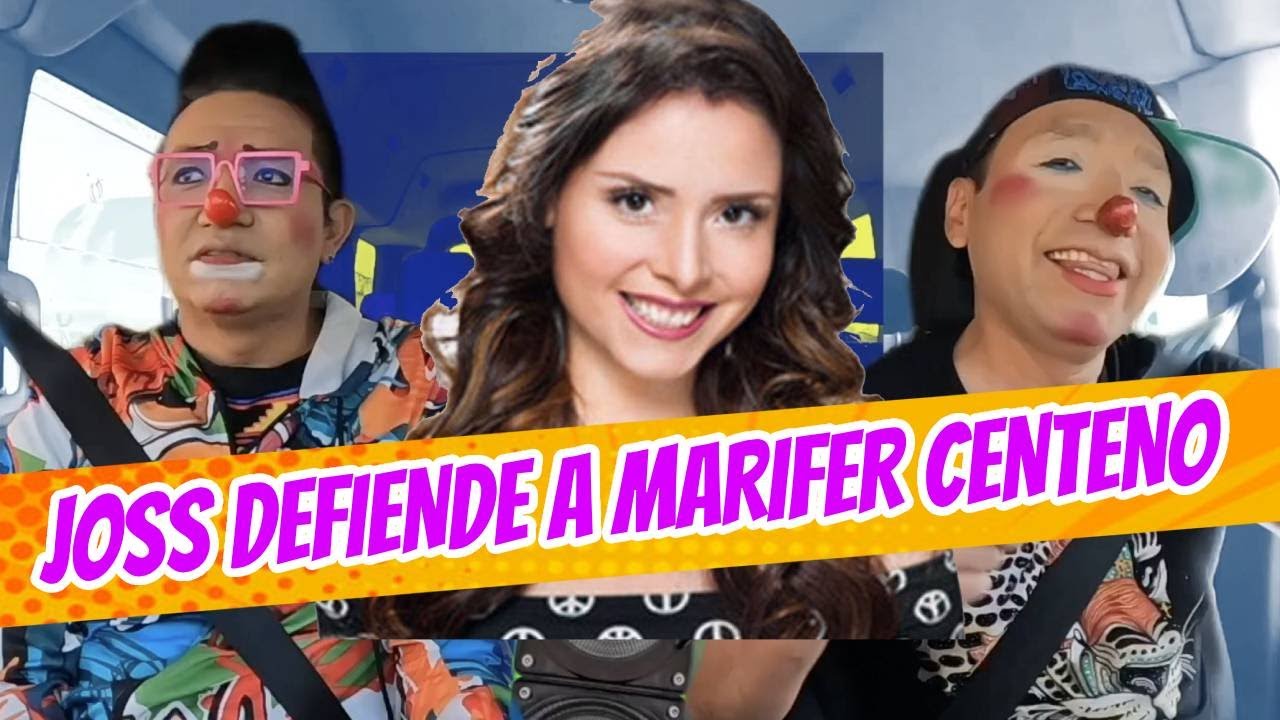 JOSS DEFIENDE A MARIFER CENTENO / EN EL TRAFICO / LOS DESTRAMPADOS - YouTube