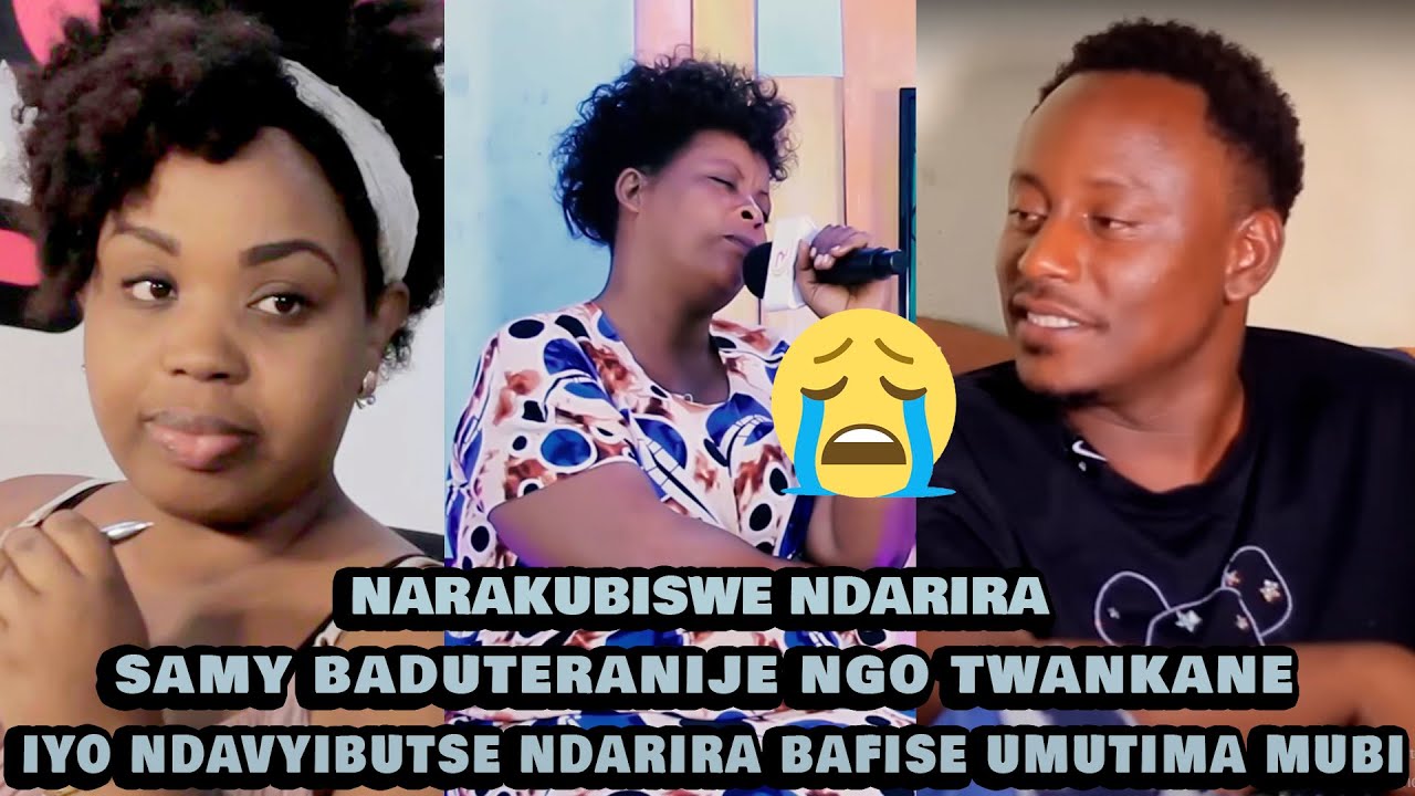 Narakubiswe ataco nzira/SAMY baraduteranije ngo twankane_Iyo ...