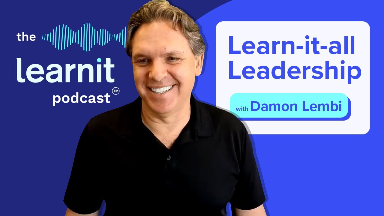 The Learnit Podcast™ - Learn-it-all Leadership with Damon Lembi - YouTube