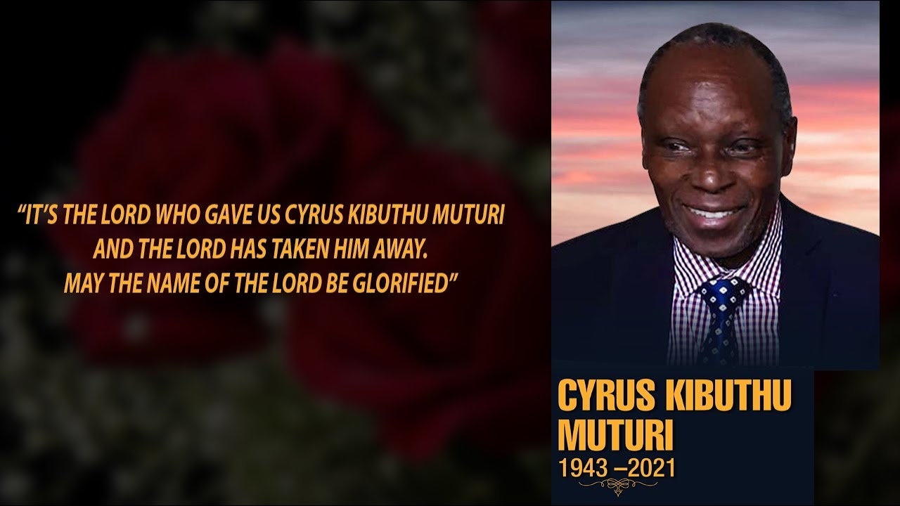 Celebrating The Life Of Cyrus Kibuthu Muturi - YouTube