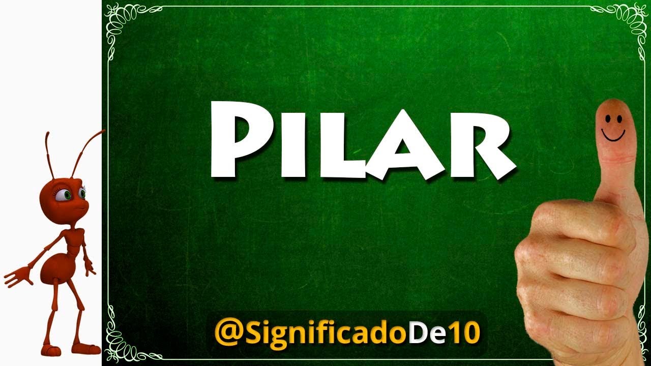 Significado del nombre Pilar 【Significado de los Nombres】 - YouTube