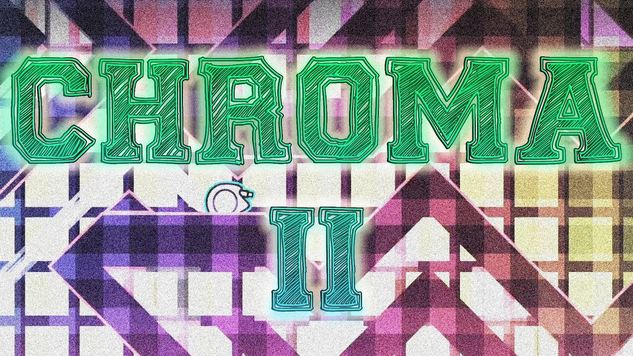 Chroma II 100% by Renn241 | Extreme demon - YouTube