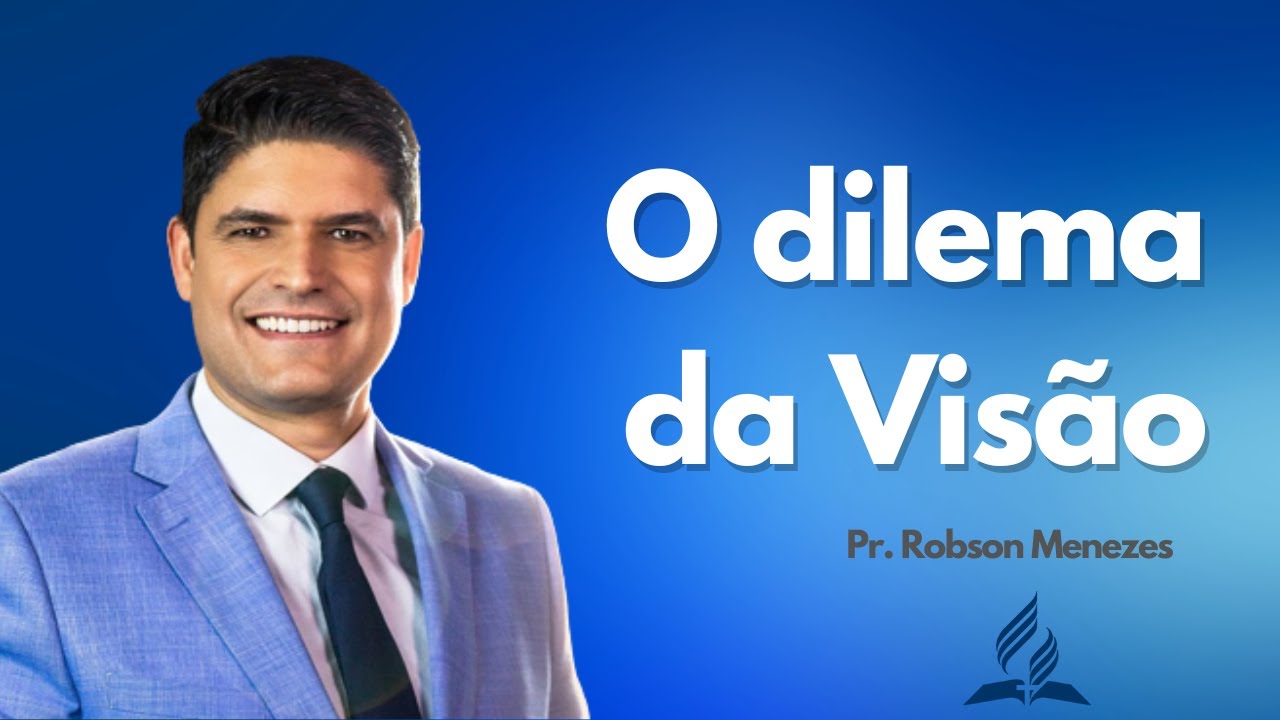 O dilema da visão - Pr. Robson Menezes - 25/06/2022 - YouTube
