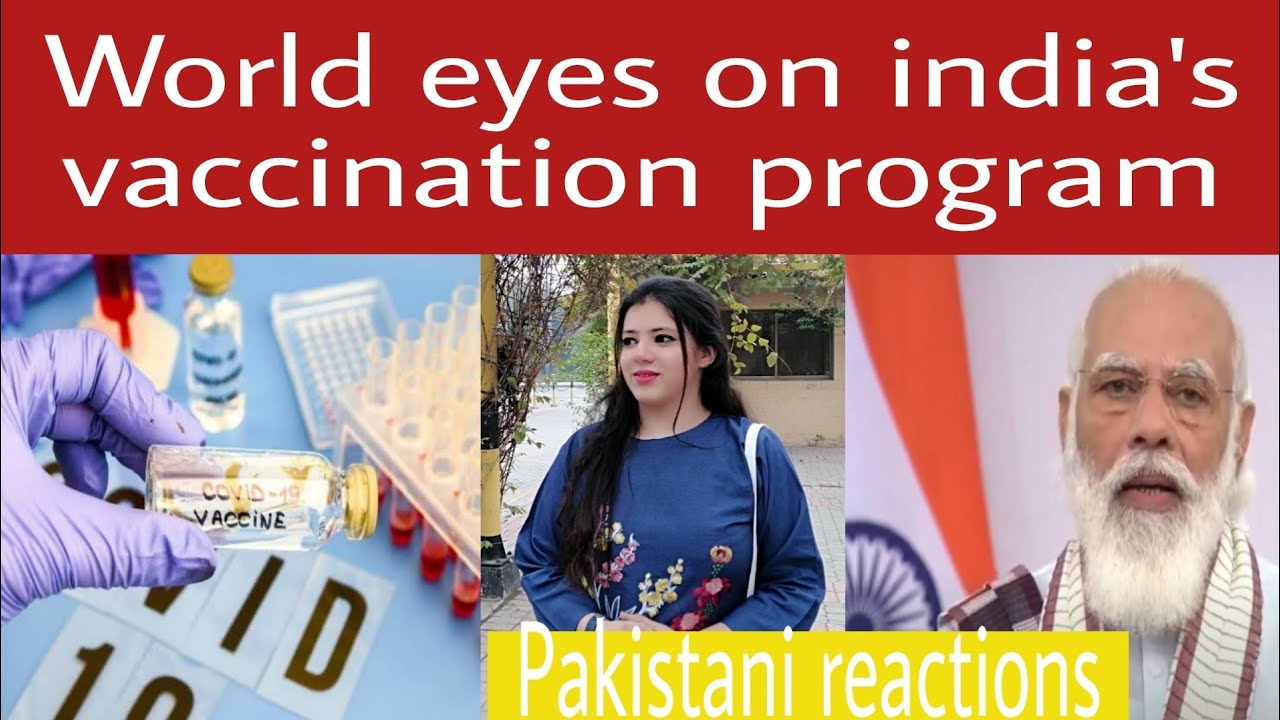 World eyes on India's vaccination program - Pakistani reaction |Ribaha ...