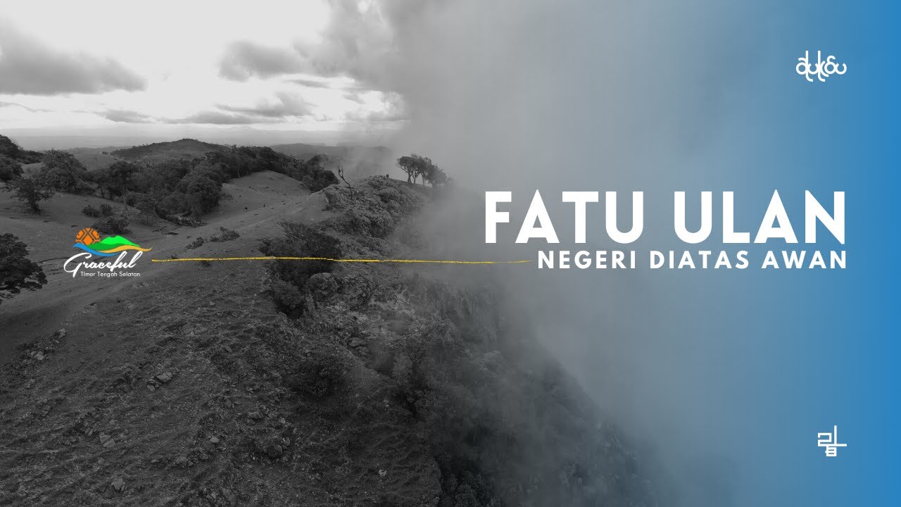 Negeri Diatas Awan - FATUULAN! Timor Tengah Selatan - Nusa Tenggara ...