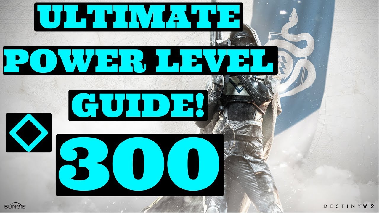 Destiny 2: ULTIMATE POWER LEVELING GUIDE! 300 LIGHT EASY! - YouTube