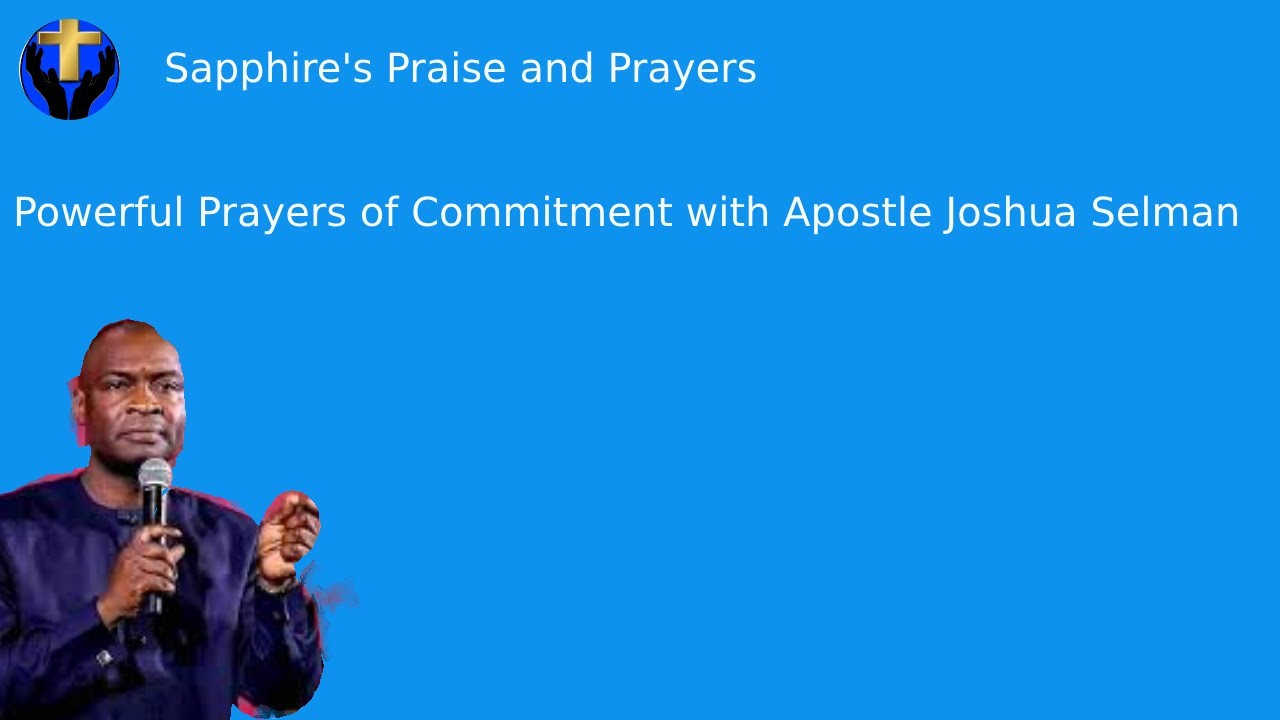 Powerful Prayers of Commitment with Apostle Joshua Selman - YouTube