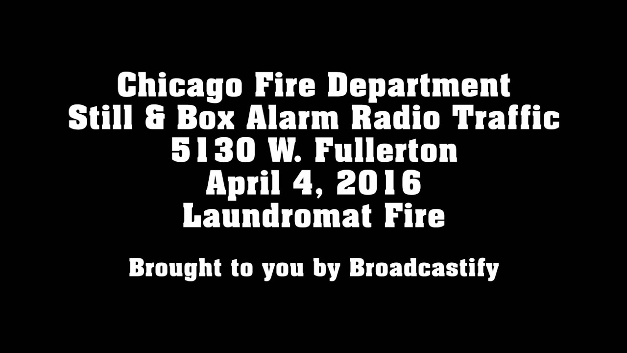 Chicago Fire Department Still & Box Alarm Radio Traffic 4-4-16 #1 - YouTube