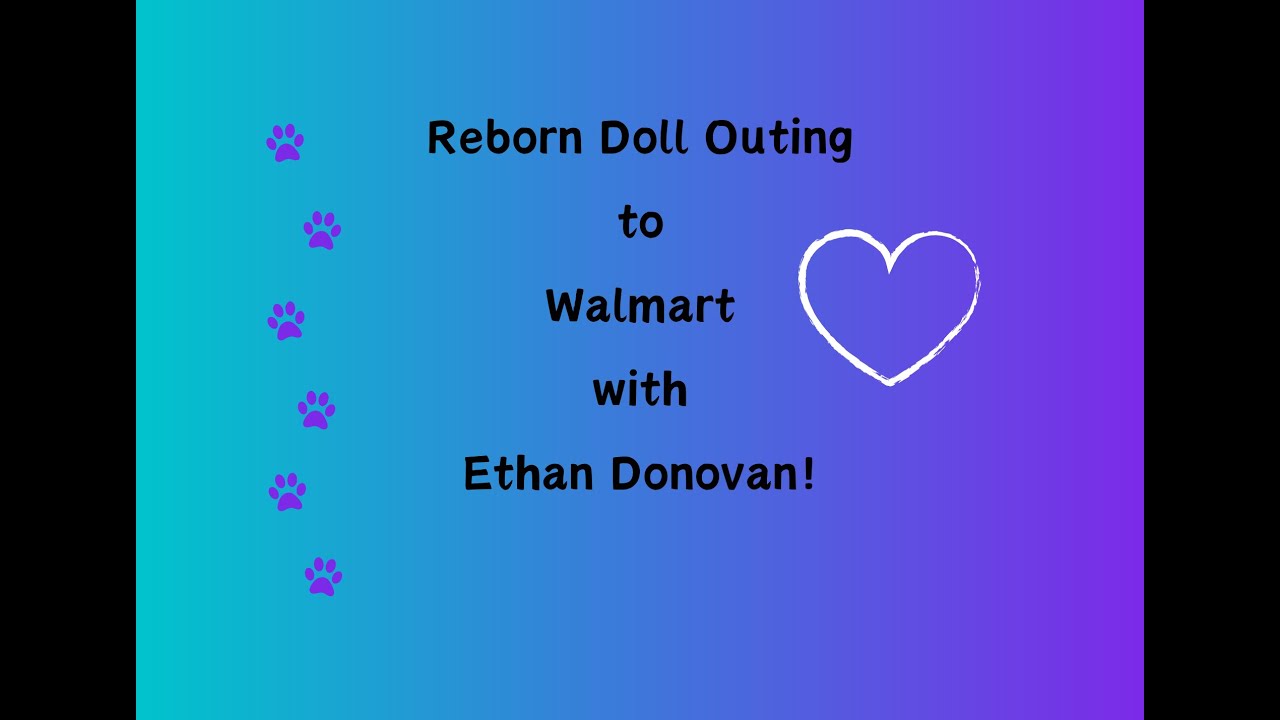 Walmart Outing w/ Reborn Ethan Donovan! 4/16/2024 - YouTube