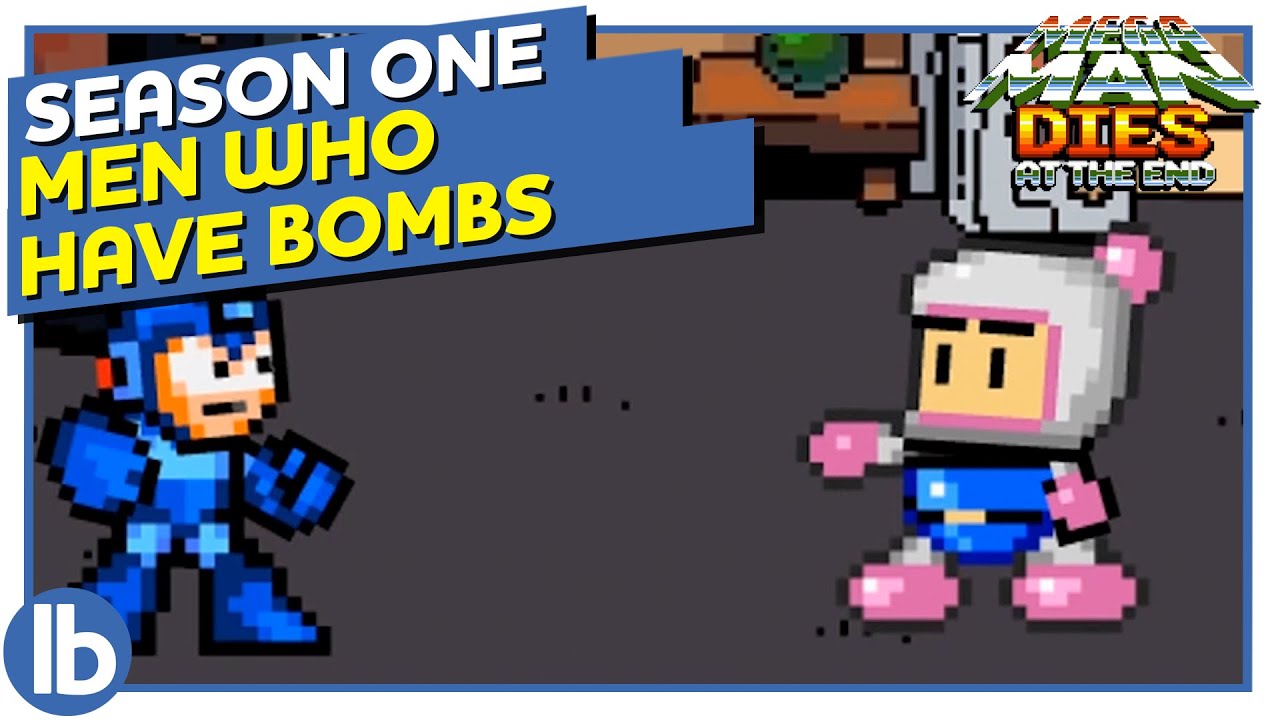 MEGA MAN DIES AT THE END: S1E6 -"Men Who Have Bombs" - YouTube