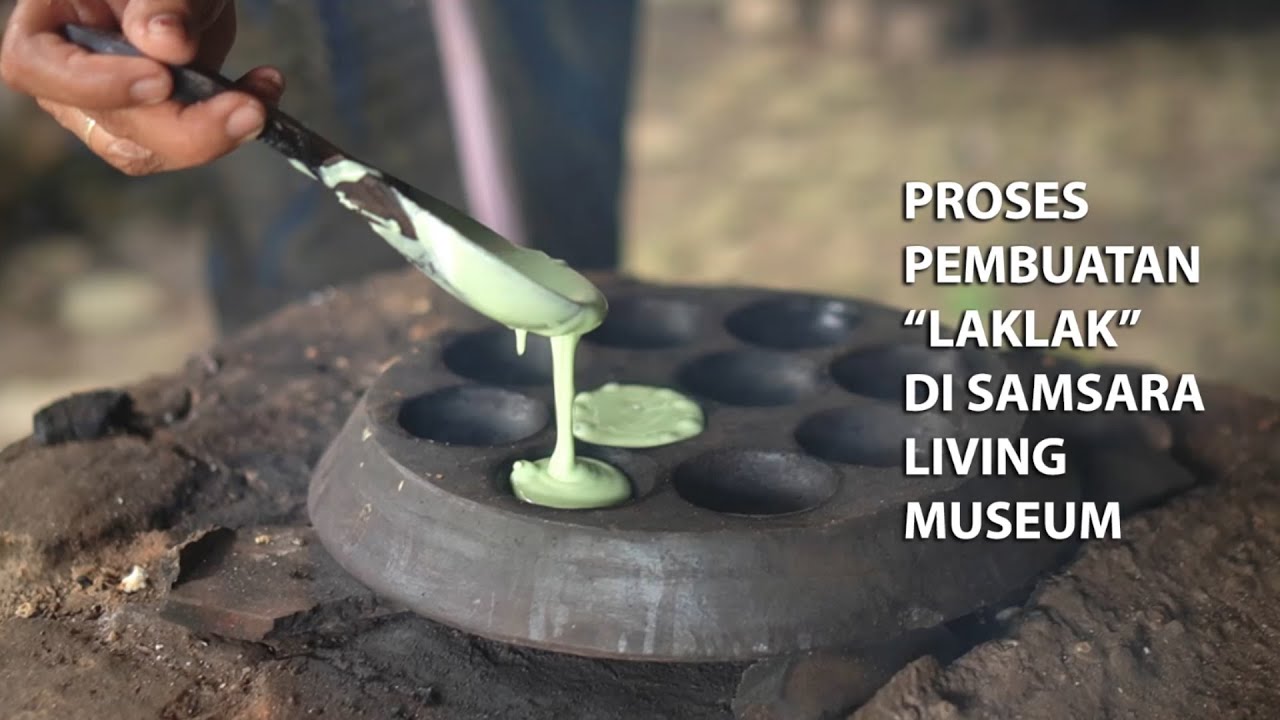 Proses Pembuatan Laklak | Samsara Living Museum - YouTube
