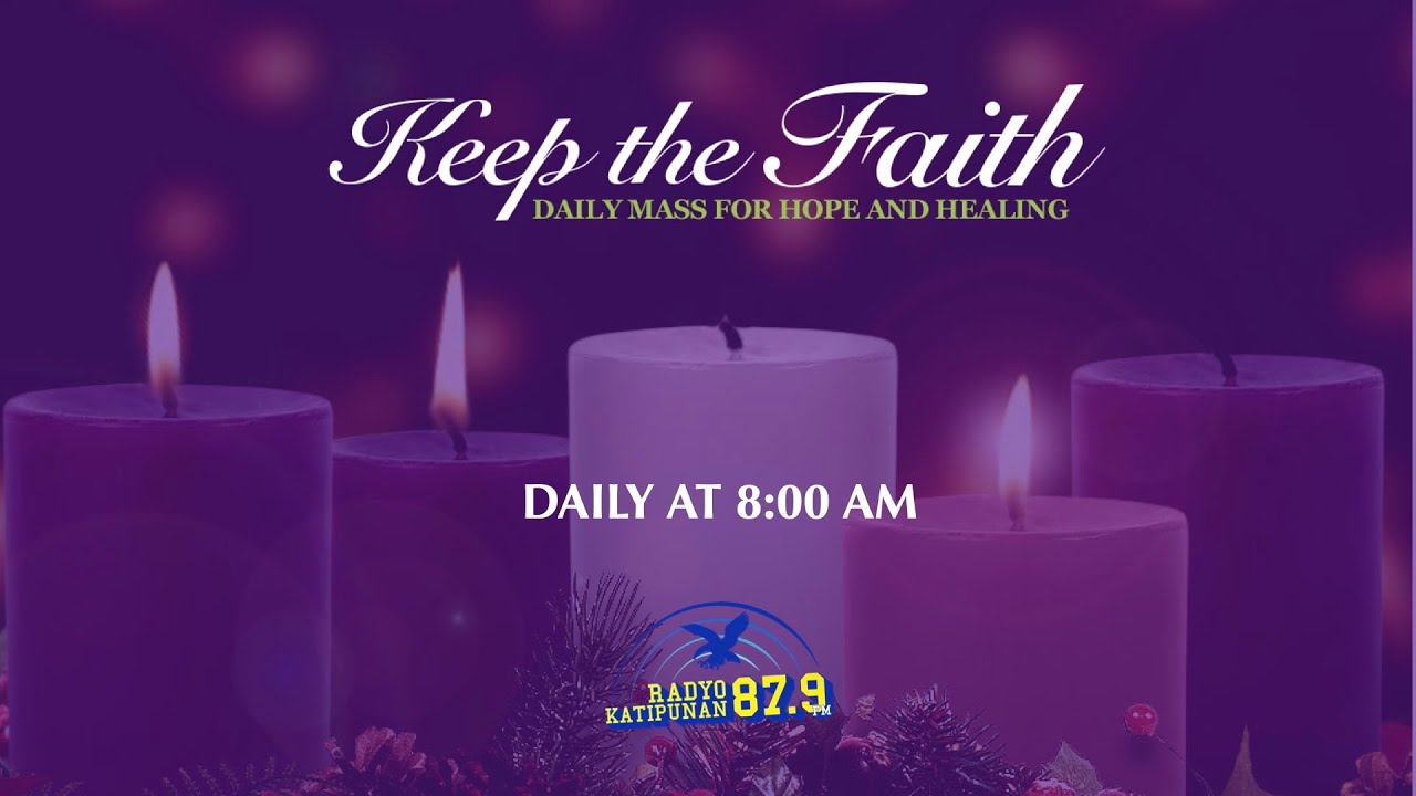 KEEP THE FAITH: Daily Mass for Hope and Healing | 13 Dec 22 | Tuesday ...