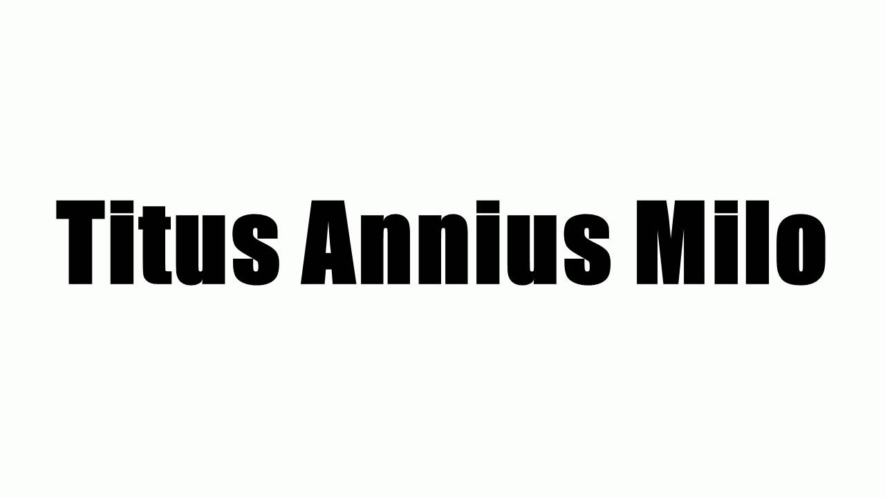 Titus Annius Milo - YouTube