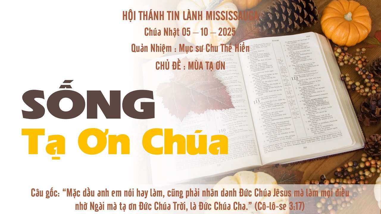 HTTL Mississauga | October 5 | Mùa Tạ Ơn – Sống Tạ Ơn Chúa | Mục sư Chu ...