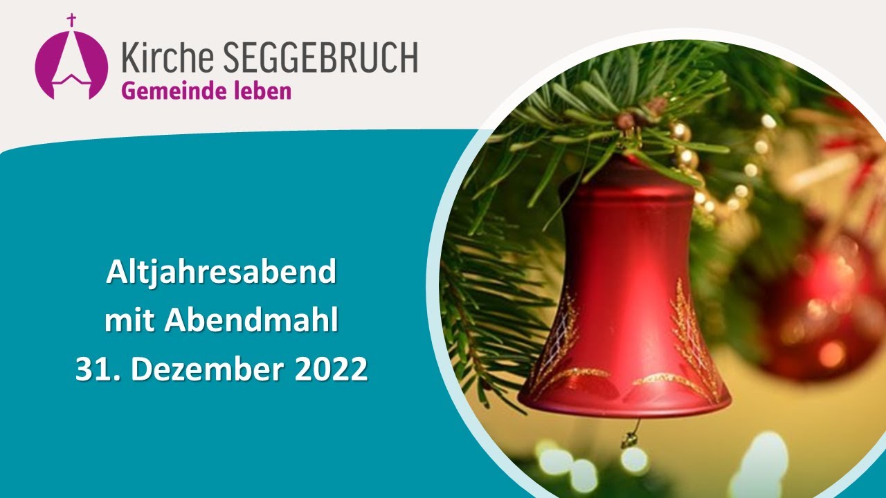 31. Dezember 2022 Altjahrsabend in der Kirche Seggebruch - YouTube