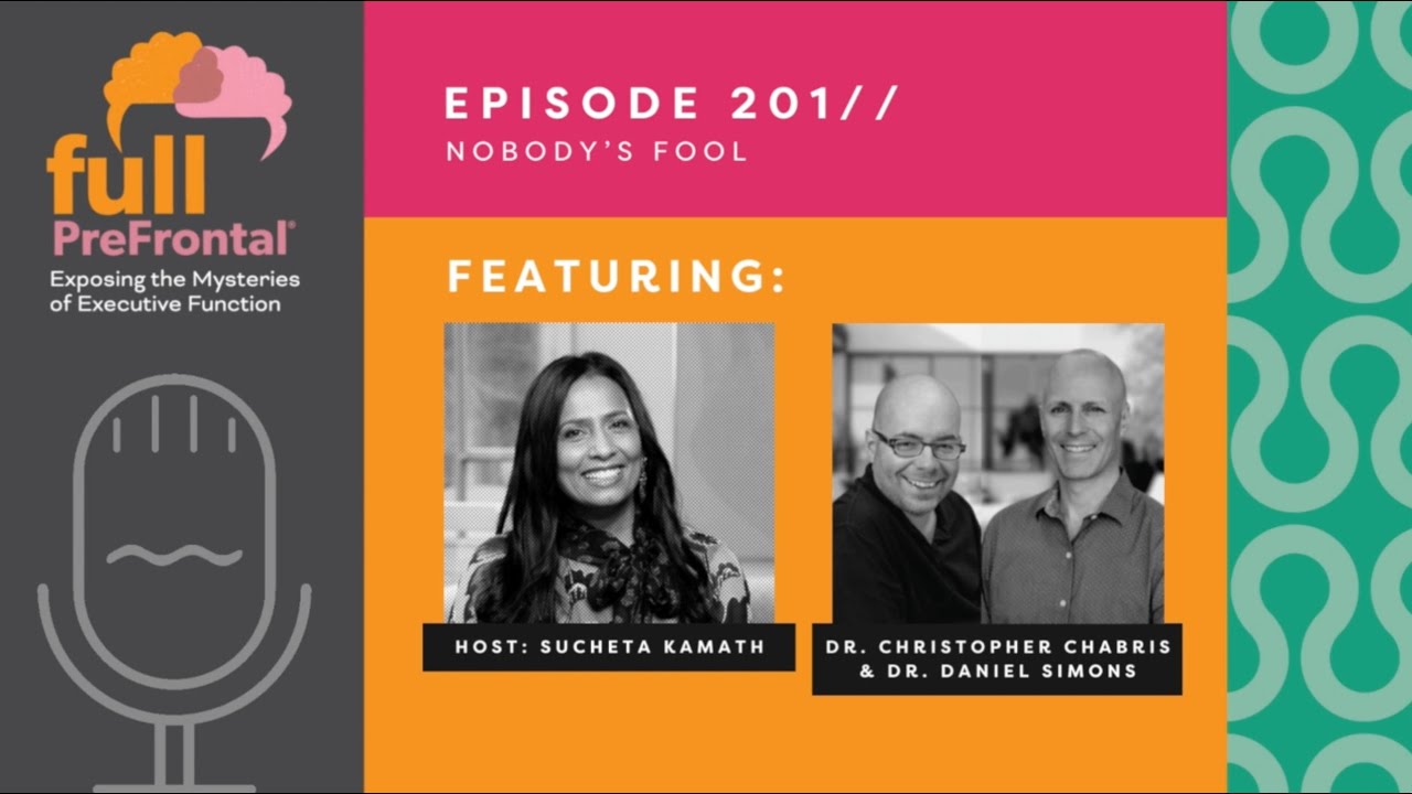 Full PreFrontal Podcast Episode 201: Dr. Christopher Chabris & Dr. Daniel Simons - YouTube