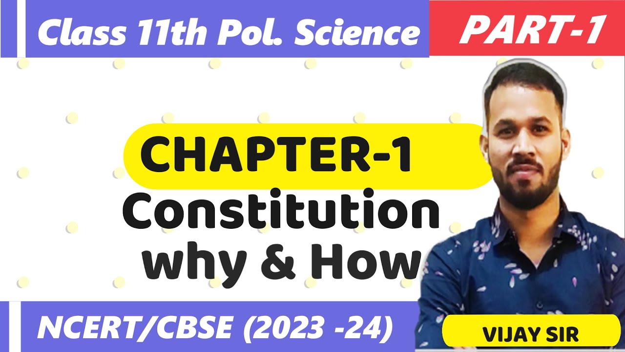 CLASS 11 Political Science | Chapter- 1 Constitution : Why & How | Part ...