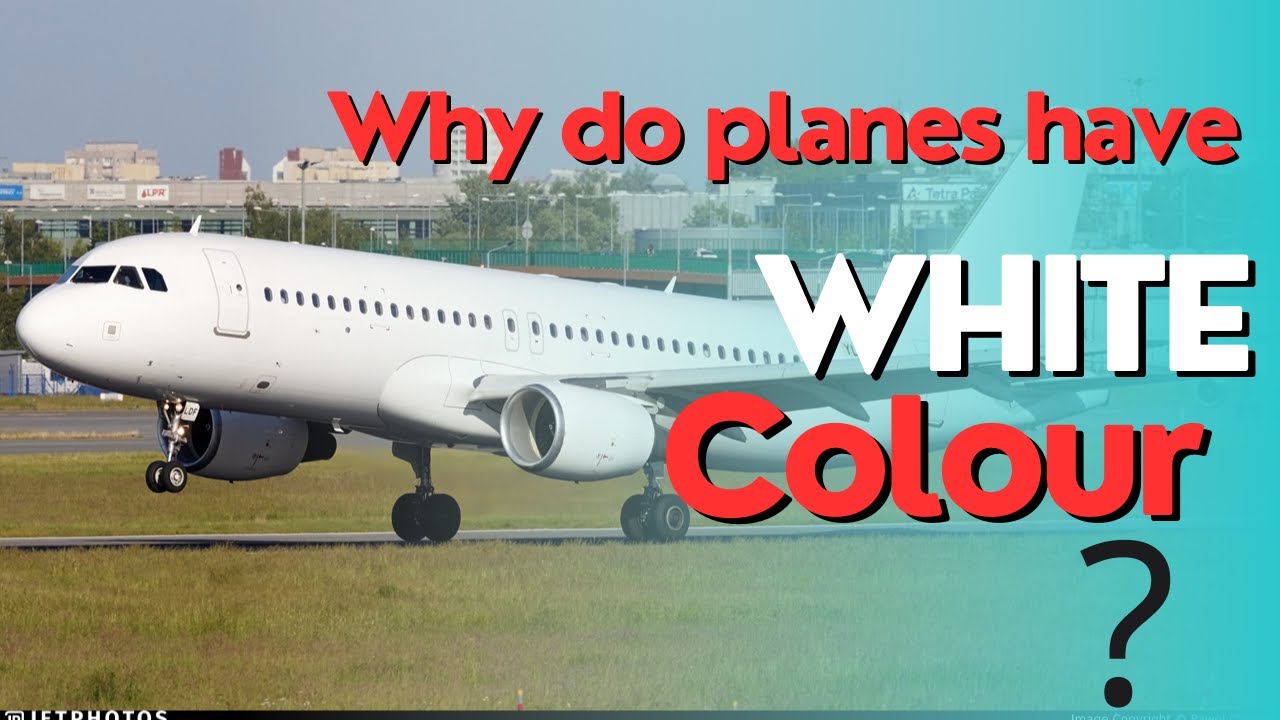 Why Planes Are White - The Science Behind Plane Colors - YouTube
