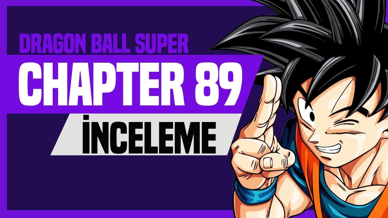 Chapter 89 İnceleme | Dragon Ball Super Manga - YouTube
